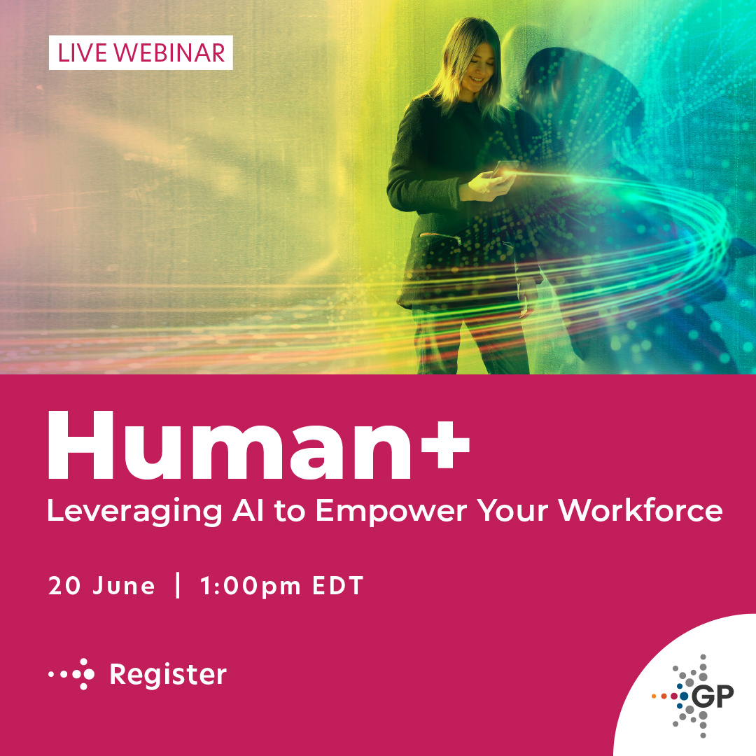 Human+: Leveraging AI to Empower Your Workforce Human+: Leveraging AI to Empower Your Workforce